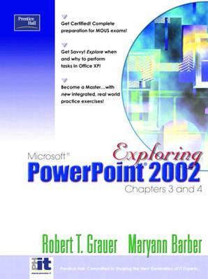 Exploring Microsoft PowerPoint 2002: Chapters 3 and 4 by Robert T ...