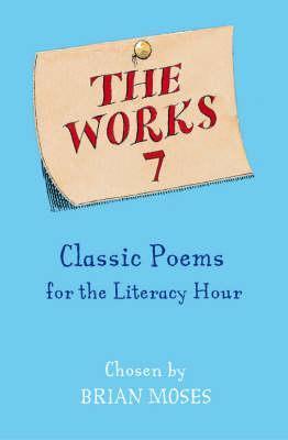 The Works 7: Classic Poems for the Literacy Hour by Brian Moses | Goodreads