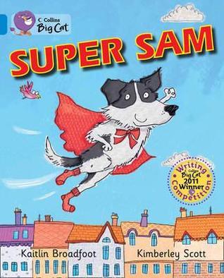 Super Sam (Collins Big Cat) by Cait Cameron | Goodreads