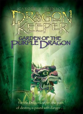 Garden of the Purple Dragon (Dragon Keeper, #2) by Carole Wilkinson ...