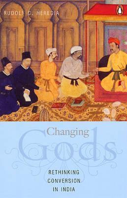 Changing Gods by Rudolf C. Heredia | Goodreads