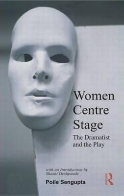 Women Centre Stage by Poile Sengupta | Goodreads