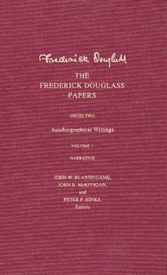 The Frederick Douglass Papers: Series 2: Autobiographical Writings ...