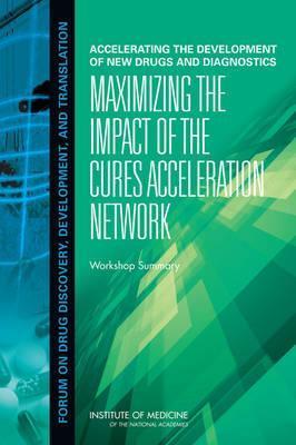 Accelerating the Development of New Drugs and Diagnostics: Maximizing ...