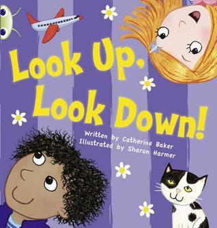 Look Up, Look Down! (Pink A) by Catherine Baker | Goodreads