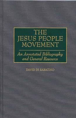 The Jesus People Movement: An Annotated Bibliography and General ...