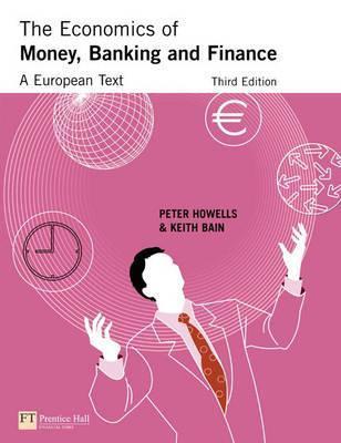 The Economics Of Money, Banking And Finance: A European Text by Peter ...