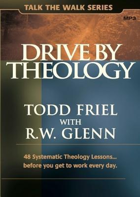 Drive by Theology: 48 Systematic Theology Lessons... Before You Get to ...
