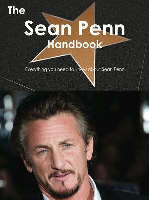 The Sean Penn Handbook - Everything You Need to Know about Sean Penn by ...