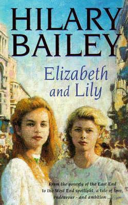 Elizabeth and Lily by Hilary Bailey | Goodreads