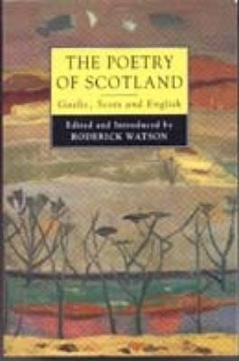 The Poetry of Scotland: Gaelic, Scots and English 1380 - 1980 by ...