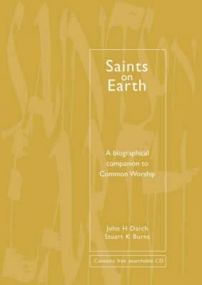 Common Worship: Saints on Earth: A Biographical Companion to Common ...