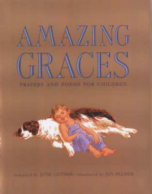 Amazing Graces: Prayers and Poems for Children by June Cotner | Goodreads
