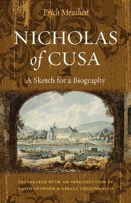 Nicholas of Cusa: A Sketch for a Biography, translated with an ...