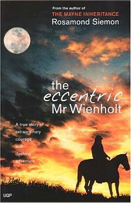 The Eccentric Mr Wienholt by Rosamond Siemon | Goodreads