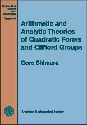 Arithmetic and Analytic Theories of Quadratic Forms and Clifford Groups ...
