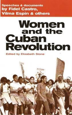 Women and the Cuban Revolution: Speeches and Documents by Fidel Castro ...