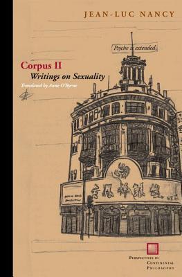 Corpus II: Writings on Sexuality by Jean-Luc Nancy | Goodreads