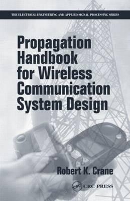Propagation Handbook for Wireless Communication System Design by Robert K. Crane | Goodreads