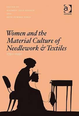 Women and the Material Culture of Needlework and Textiles, 1750–1950 by ...