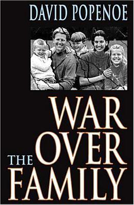 War Over The Family by David Popenoe | Goodreads