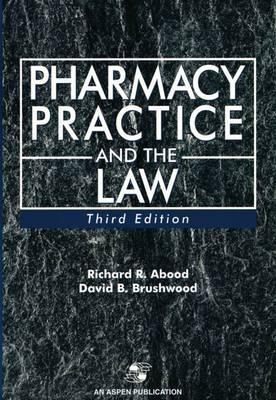 Pharmacy Practice & the Law, Third Edition by Richard R. Abood | Goodreads