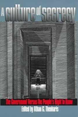 A Culture of Secrecy: The Government Versus the People's Right to Know ...