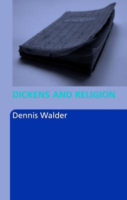 Dickens and Religion by Dennis Walder | Goodreads