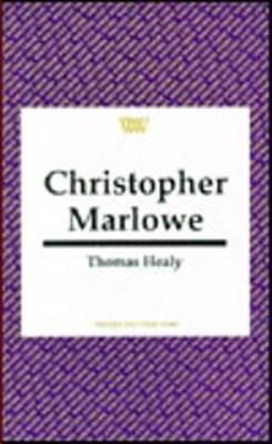 Christopher Marlowe (Writers and Their Work) by Thomas Healy | Goodreads