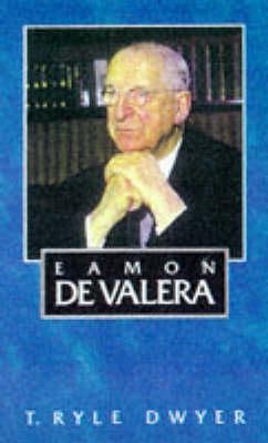 Eamon de Valera by T. Ryle Dwyer | Goodreads