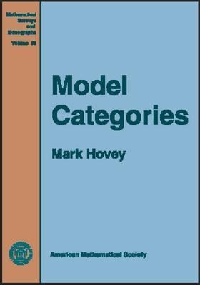 Model Categories (Mathematical Surveys & Monographs) by Mark Hovey ...