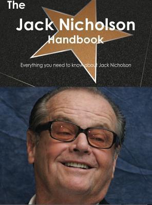 The Jack Nicholson Handbook - Everything You Need to Know about Jack ...