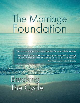 Breaking The Cycle by The Marriage Foundation | Goodreads
