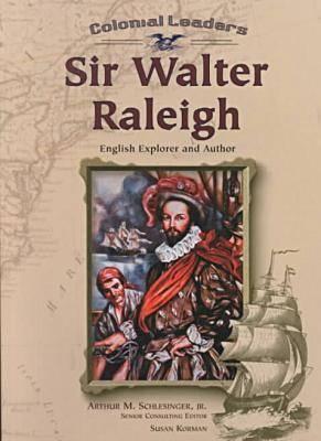 Sir Walter Raleigh: English Explorer and Author by Susan Korman | Goodreads