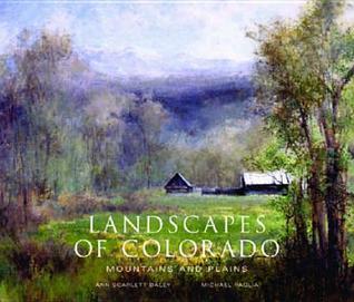 Landscapes of Colorado: Mountains and Plains by Ann Scarlett Daley ...
