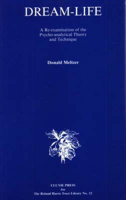 Dream Life: A Re-examination of the Psychoanalytic Theory and Technique ...