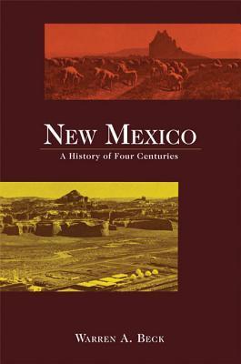 New Mexico: A History of Four Centuries by Warren A. Beck | Goodreads