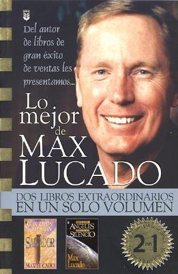 Lo Mejor De Max Lucado by Max Lucado | Goodreads