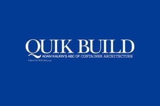 Quik Build:Adam Kalkin's ABC of Container Architecture by Alastair Gordon | Goodreads