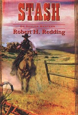Stash by Robert H. Redding | Goodreads