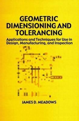 Geometric Dimensioning and Tolerancing: Applications and Techniques for ...