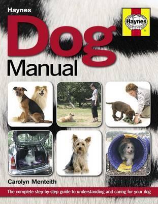 Dog Manual: The complete step-by-step guide to understanding and caring ...