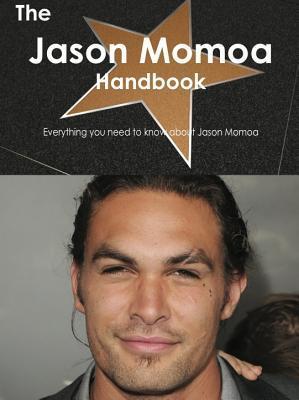 The Jason Momoa Handbook - Everything You Need to Know about Jason ...