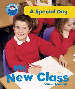 My New Class (A Special Day) by Claire Llewellyn | Goodreads