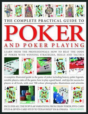The Complete Practical Guide to Poker & Poker Playing: A Complete ...