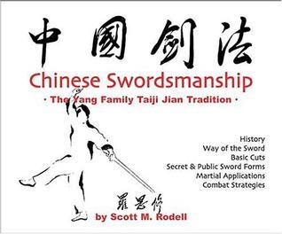Chinese Swordsmanship: The Yang Family Taiji Jian Tradition by Scott M ...