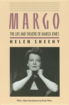 Margo: The Life And Theatre Of Margo Jones by Helen Sheehy | Goodreads