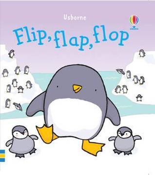 Flip, Flap, Flop by Fiona Watt | Goodreads