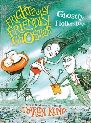 Frightfully Friendly Ghosties: Ghostly Holler-Day by Daren King | Goodreads