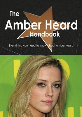 The Amber Heard Handbook - Everything You Need to Know about Amber ...